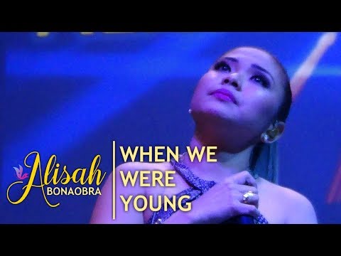 ALISAH BONAOBRA - When We Were Young (The MusicHall Metrowalk | November 15, 2019) #HD720p