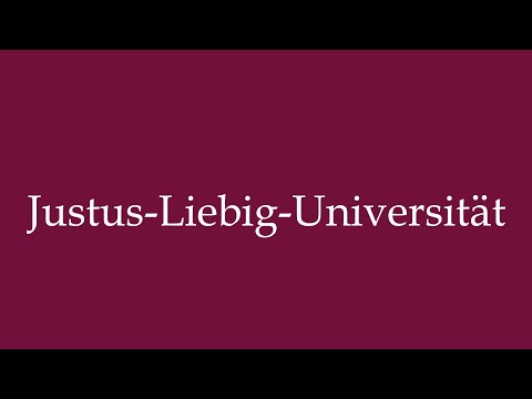 How to Pronounce ''Justus-Liebig-Universität'' (Justus Liebig University) Correctly in German