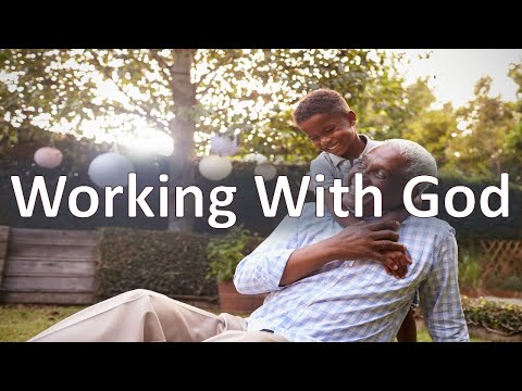 Working With God | thewaybiblicalfellowship.com