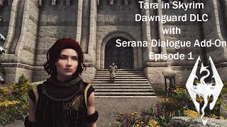 Dawnguard DLC with Serana Dialogue Add-On - Episode 1 at Skyrim Special ...