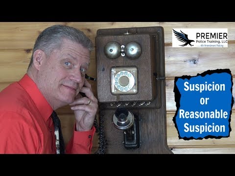 Suspicion or Reasonable Suspicion