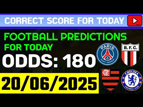 TODAY CORRECT SCORE PREDICTIONS 20/06/2025/FOOTBALL PREDICTIONS TODAY/SOCCER BETTING TIPS/SURE WIN.