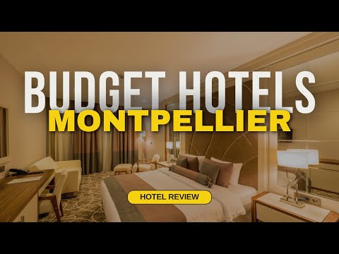 Best Budget Hotels in Montpellier | Cheap Hotels in Montpellier