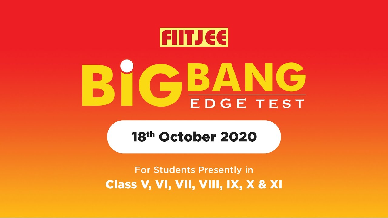 FIITJEE BIG Bang Edge Test 2020