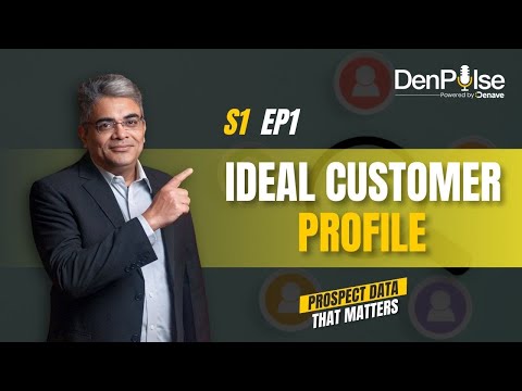Ideal Customer Profile (ICP) | S1 EP1 | #DenPulse -Prospect Data That Matters |B2B Database Services