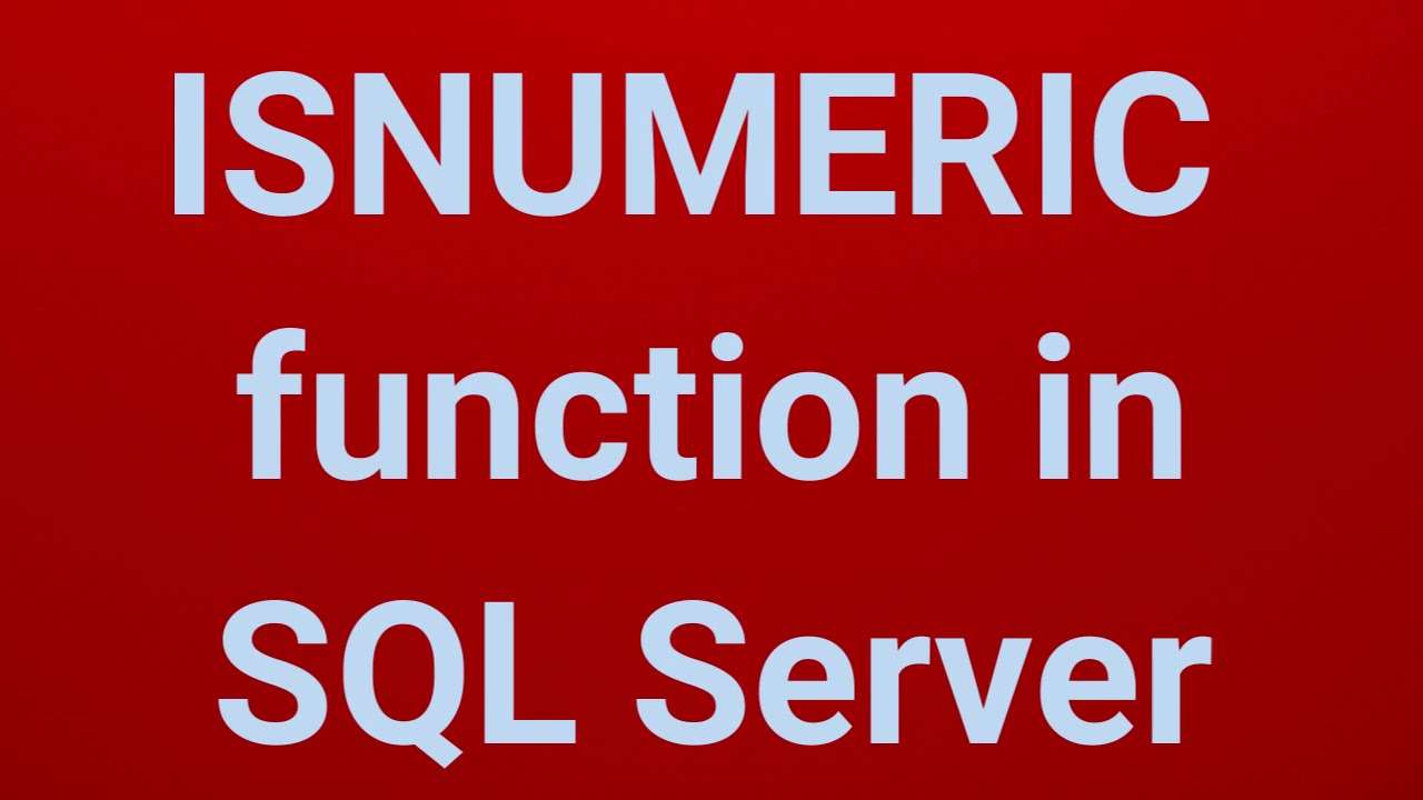 ISNUMERIC function in SQL Server | Part 21