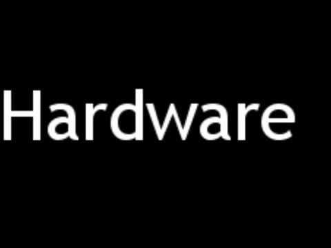 How to Pronounce Hardware