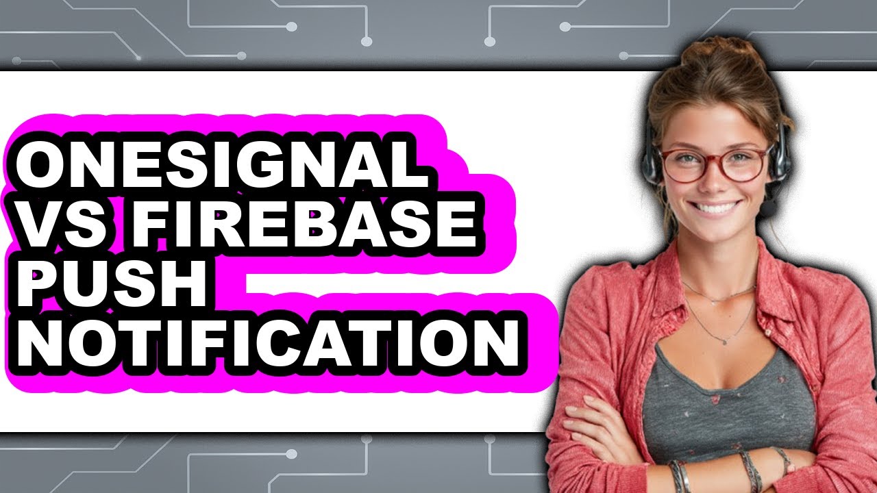 OneSignal Vs Firebase Push Notification - 2025 Comparison