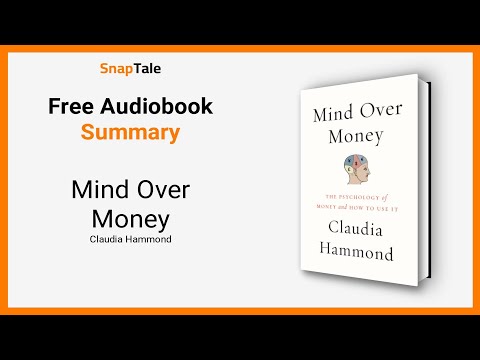 Mind Over Money by Claudia Hammond: 9 Minute Summary