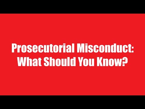 Prosecutorial Misconduct: What Should You Know?