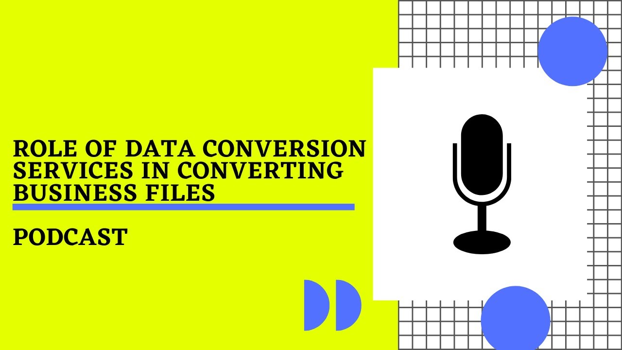 Role of Data Conversion Services in Converting Business Files | Podcast| Managed Outsource Solutions