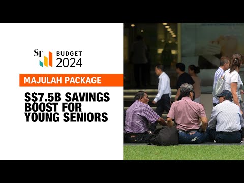 $7.5 billion Majulah Package Fund for young seniors and their retirement | Budget 2024