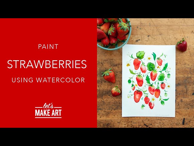 Strawberries Watercolor Painting Project– Let's Make Art