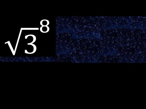 Root of 3 to the power of 8 . Square root of a number with exponent