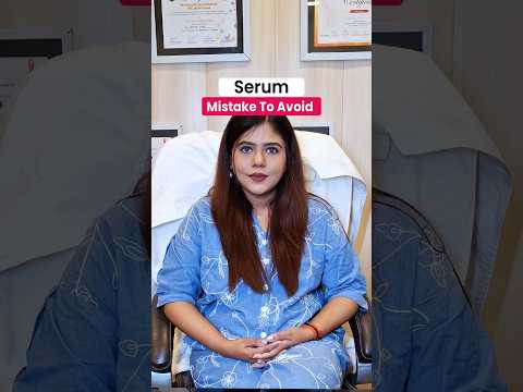 Don’t make these serum mistakes | how to apply correctly | dermatologist