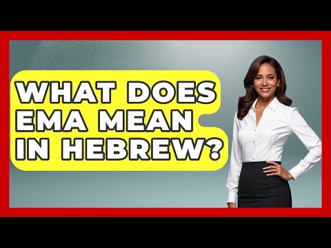 What Does EMA Mean In Hebrew? - Jewish Teachings For All