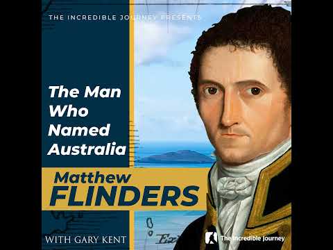 The Man Who Named Australia: Matthew Flinders