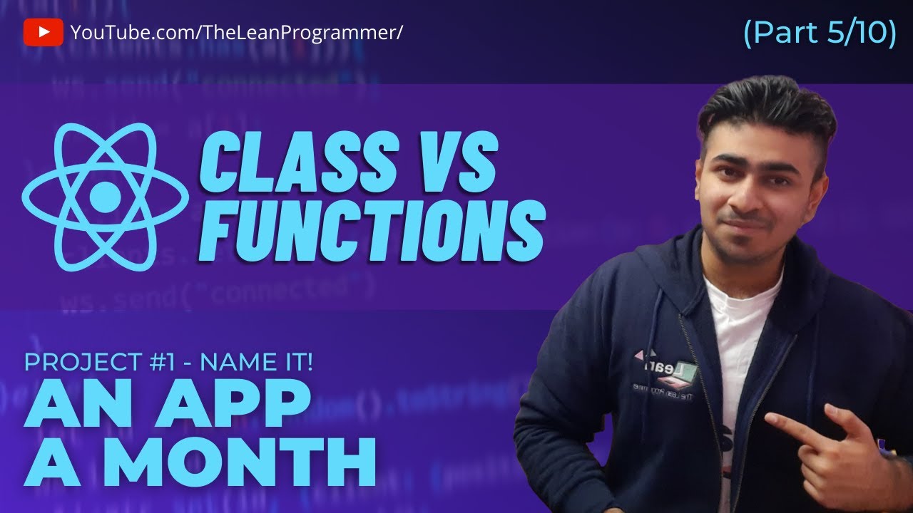 React Mega Tutorial - Project 1, Part 5 | Functional Components VS Class Based Components