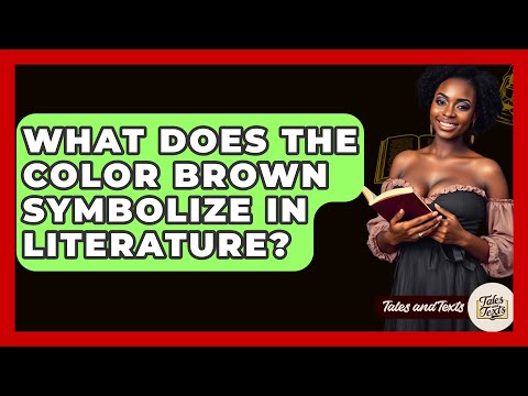 What Does The Color Brown Symbolize In Literature? - Tales And Texts