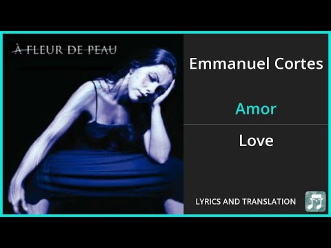 Emmanuel Cortes - Amor Lyrics English Translation - Spanish and English Dual Lyrics - Subtitles