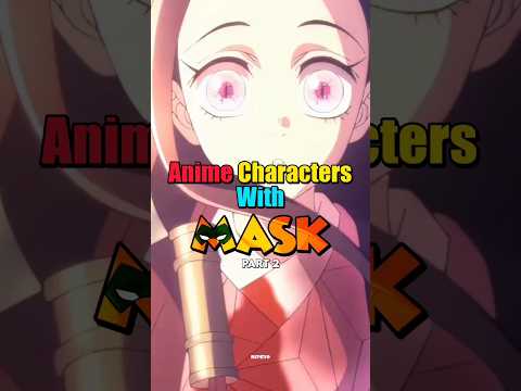 Anime Characters With Mask 🎭🌠 [ PART 2 ] •#shorts #anime #edit #avm #mask #naruto #gojo