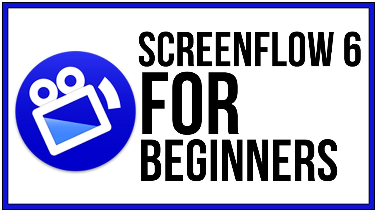 How To Use Screenflow 6 For Beginners - Screenflow Tutorial