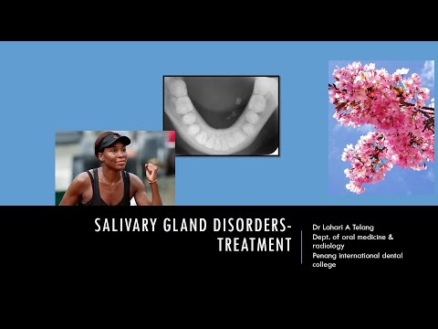Salivary Gland Disorders 2 - Diagnostic workup and management of Xerostomia