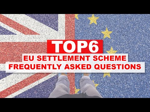 EU SETTLEMENT SCHEME | TOP 6 QUESTIONS ANSWERED!