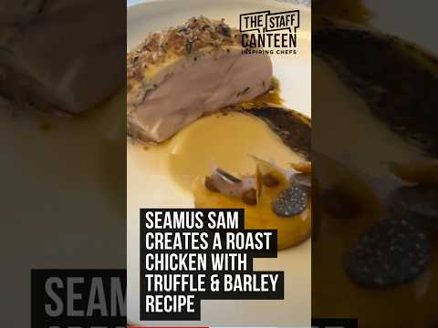Michelin-starred chef Seamus Sam creates a roast chicken with truffle ...