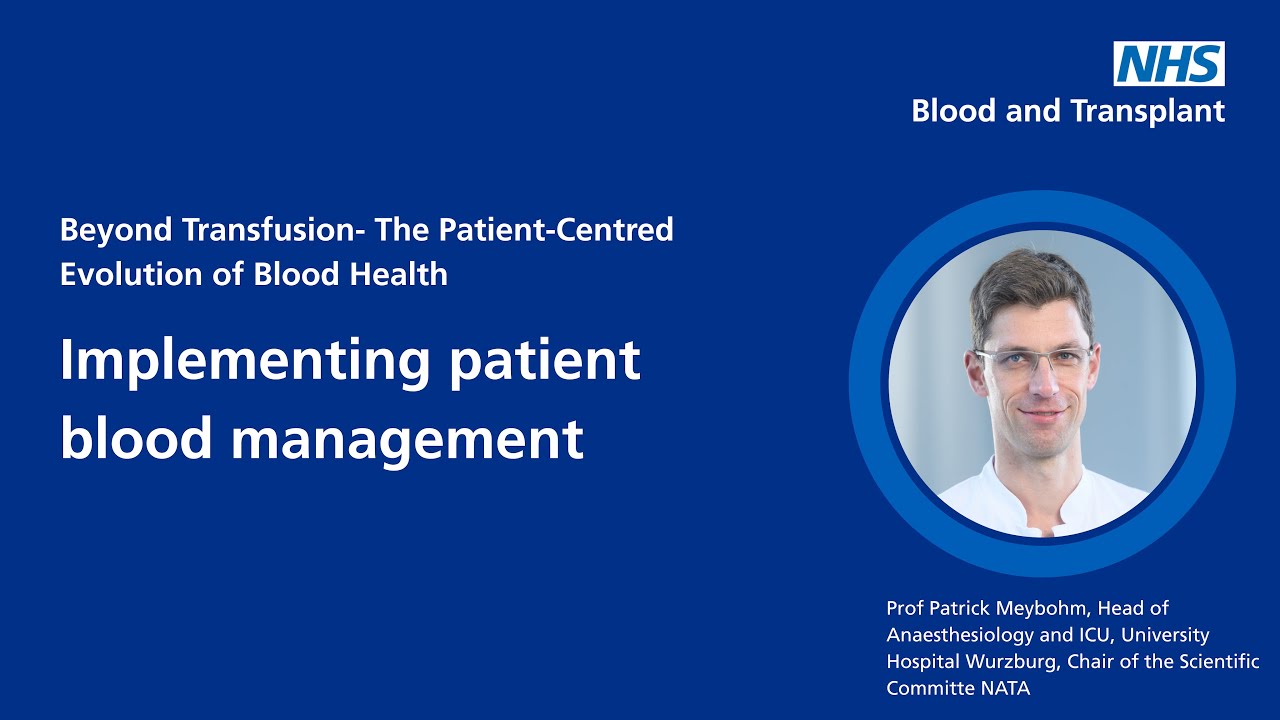 Patient Blood Management Implementation. Professor Patrick Meybohm