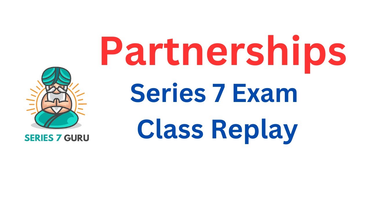 Partnerships (Direct Participation Programs) - Series 7 Exam Class Replay