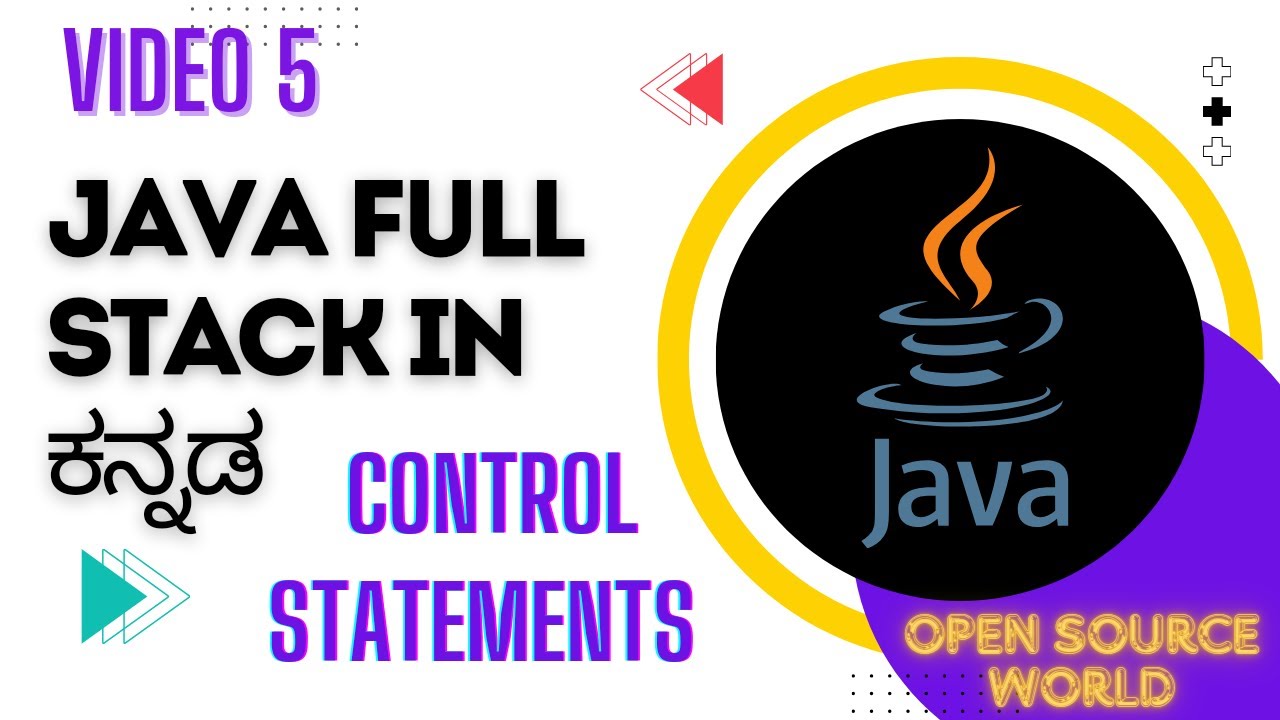 CONTROL STATEMENTS IN JAVA | JAVA FULL STACK COURSE IN KANNADA | OSW | VIDEO 5