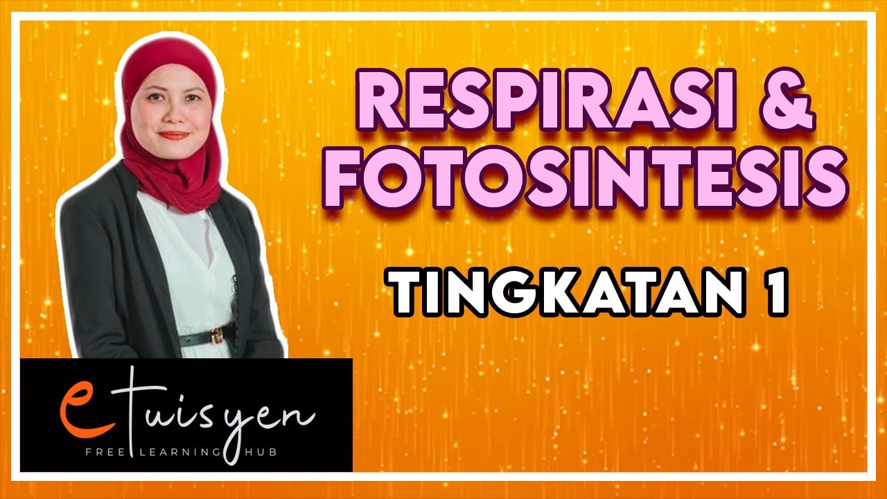 [eTuisyen] TINGKATAN 1 SAINS: Bab 2 - Respirasi & Fotosistesis