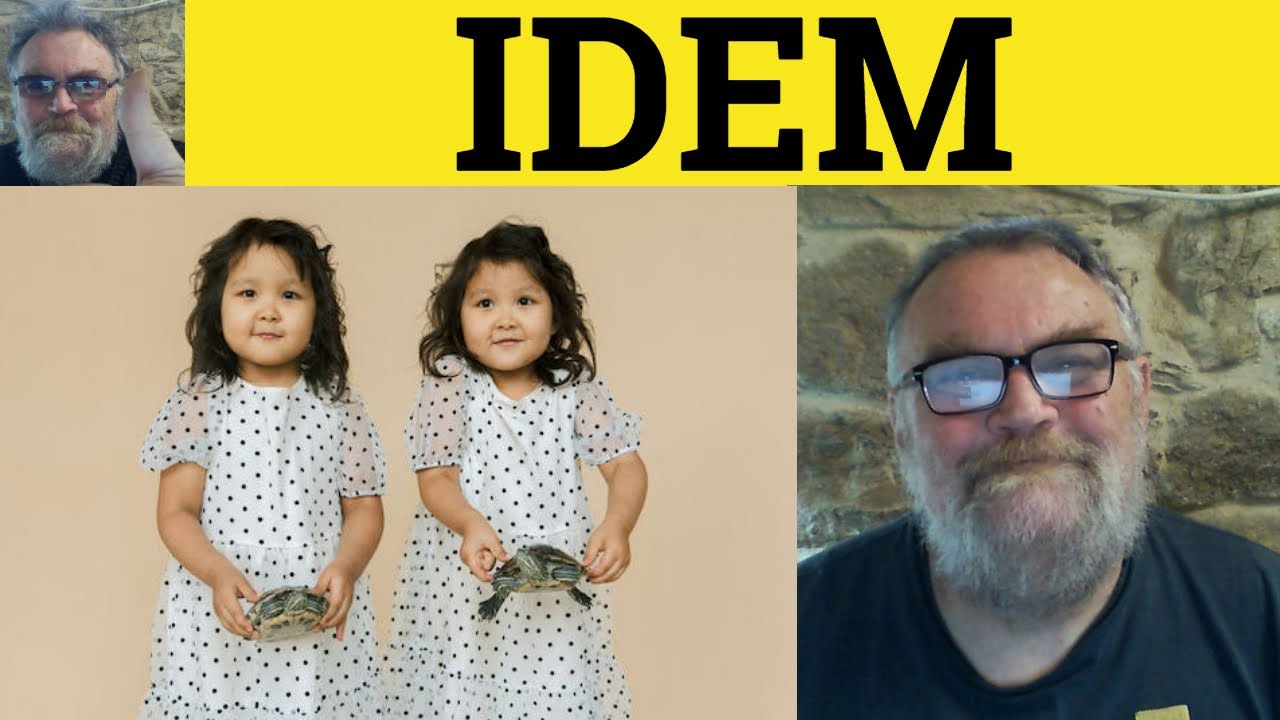 🔵 Idem Meaning - Idem Examples - Idem Defined - Idem Definition - Formal English - Idem