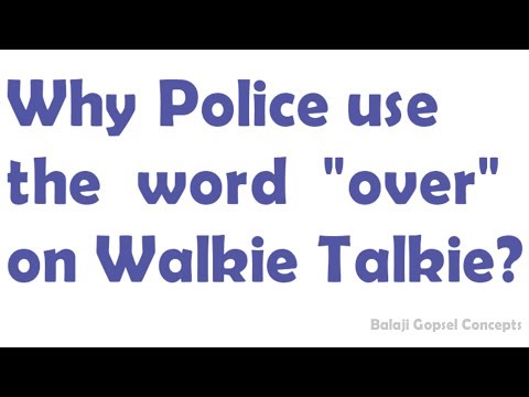 Why police use the word "over" on walkie talkie??? || GK question