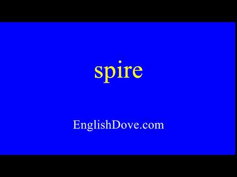 How to pronounce spire in American English.