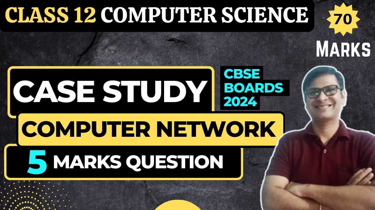 Case Study Computer Network | 5 Marks Sure shot question | Class 12 Computer Science | CBSE Boards