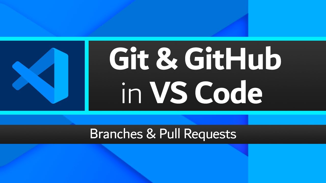 Using Git & GitHub in VSCode: Branches, Pull Requests & Merges