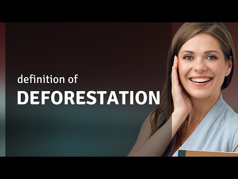 Deforestation • definition of DEFORESTATION