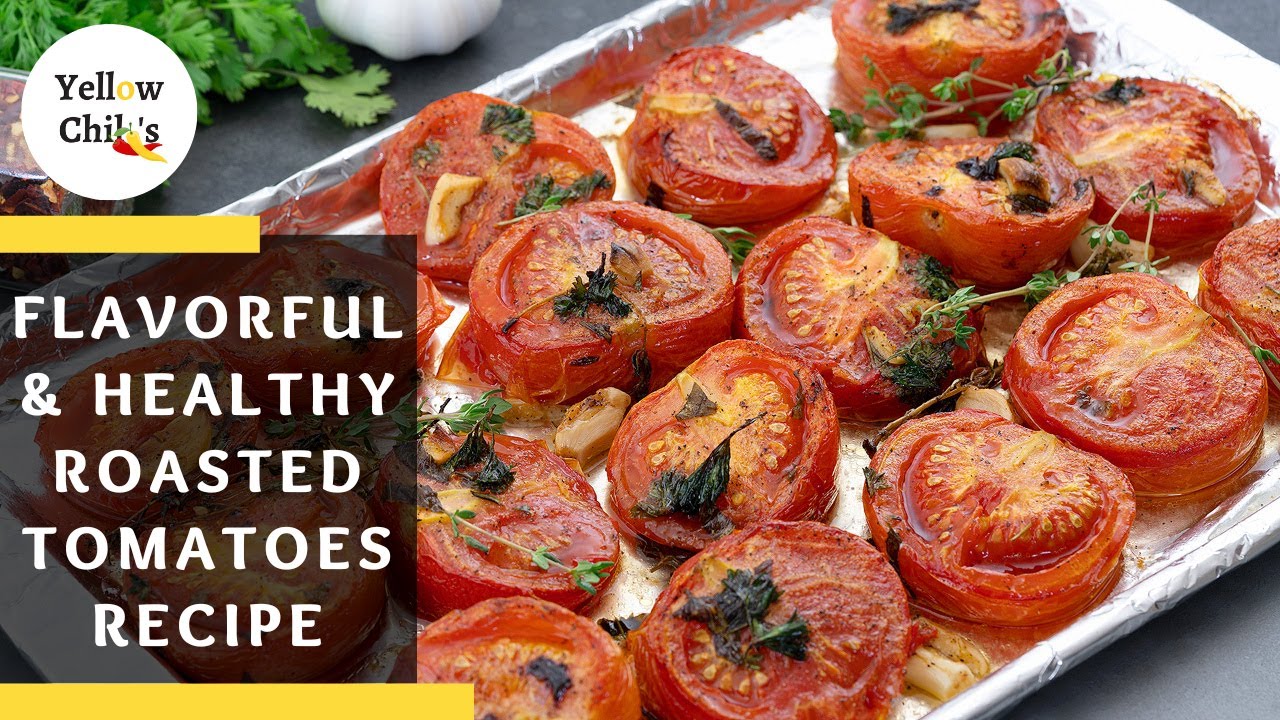 Oven Roasted Tomatoes Recipe: A Flavorful and Healthy Side Dish