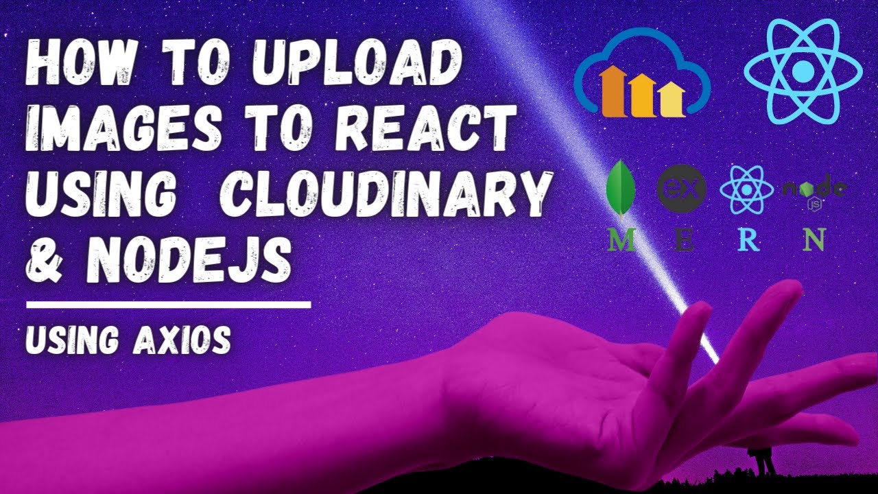 2- Cloudinary 2022|| How to upload images to react using cloudinary and node js || setup the env