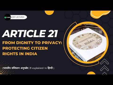 (Article 21) From Dignity to Privacy: Protecting Citizen Rights in India