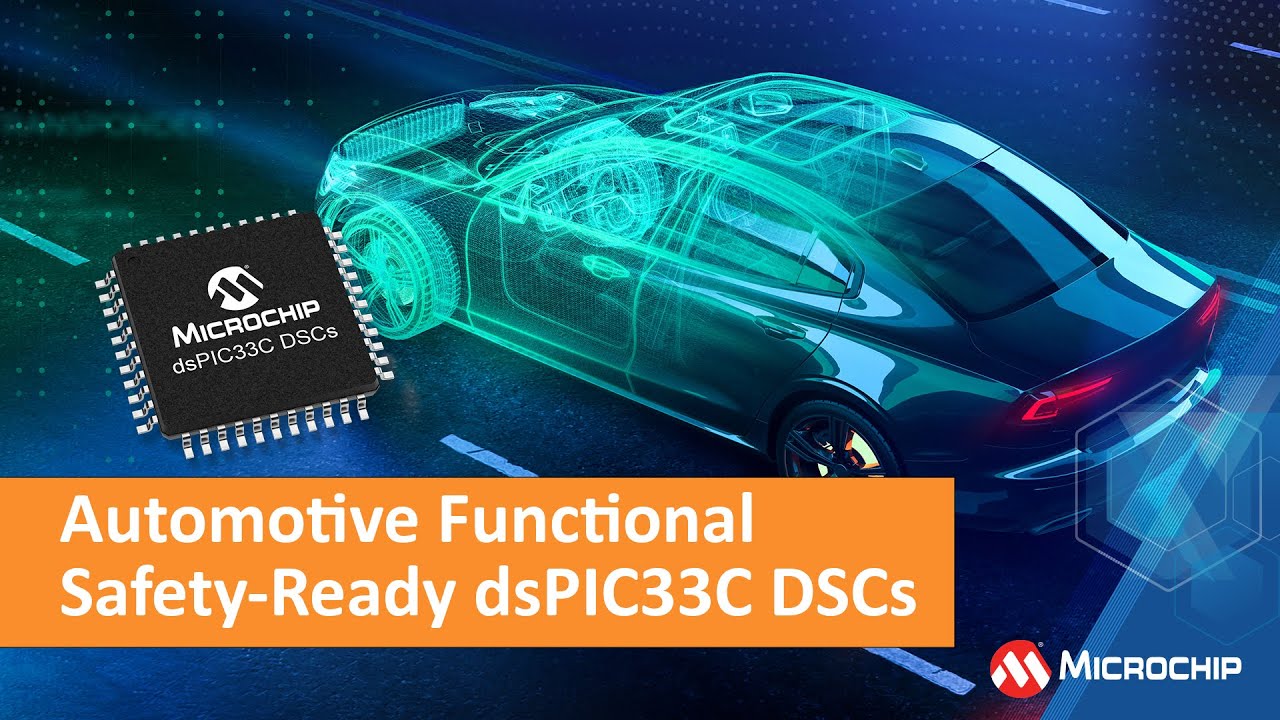 ISO 26262 Automotive Functional Safety Ready dsPIC33C DSCs