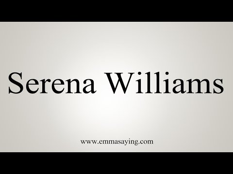 How To Say Serena Williams