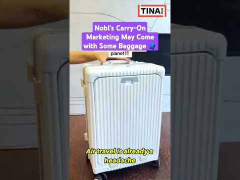Nobl’s Carry-On Marketing May Come with Some Baggage 🧳 #truthinadvertising #travel