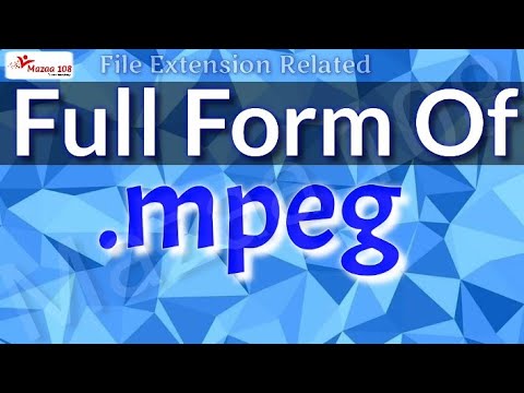 full form of .mpeg | .mpeg full form | full form .mpeg | .mpeg Means | .mpeg Stands for @Mazaa108
