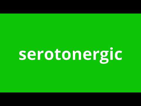 what is the meaning of serotonergic.