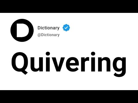 Quivering Meaning In English