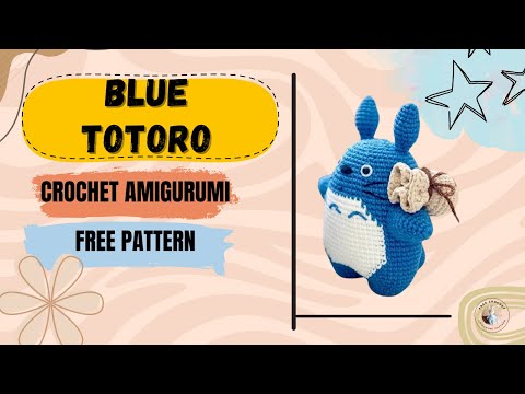 Crochet Your Own Blue Totoro | Free Amigurumi Pattern Step-by-Step