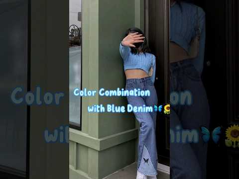 Color combinations with blue denim 💙🦋| denim styling #shorts #aesthetic
